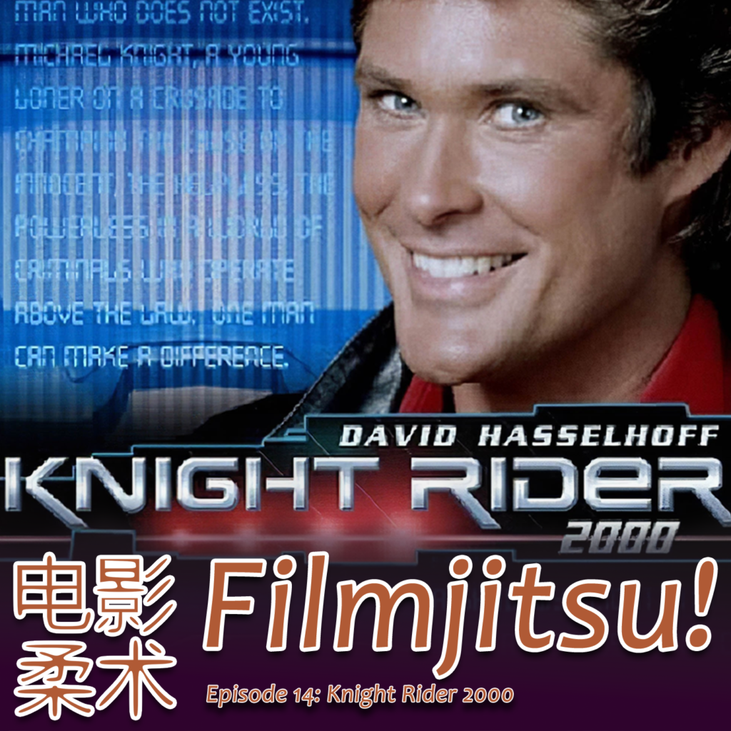 Episode 14: Knight Rider 2000 and Bottom 5 Cars – Filmjitsu! Bad-Movie ...
